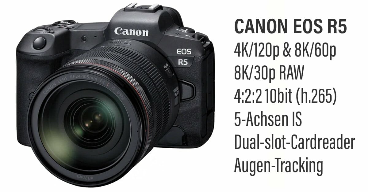 Canon EOS R5: Systemkamera mit 8K/30p und 4K/120p Videomodi und 5-Achsen-Bildstabilisierung - 4K ...